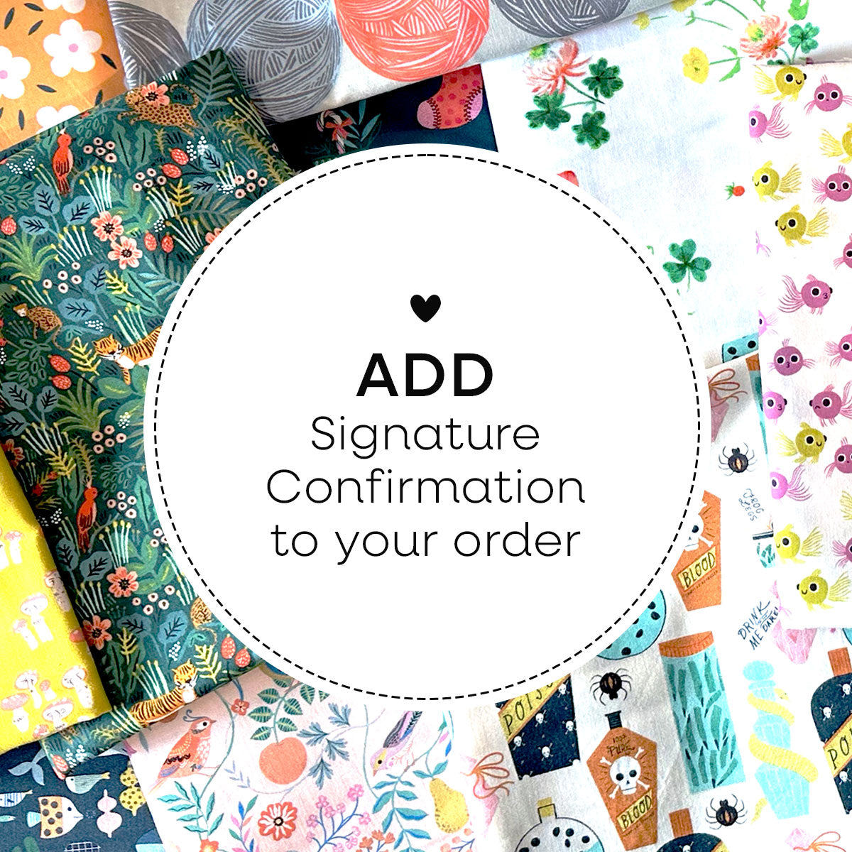 Signature Confirmation– Bloomerie Fabrics